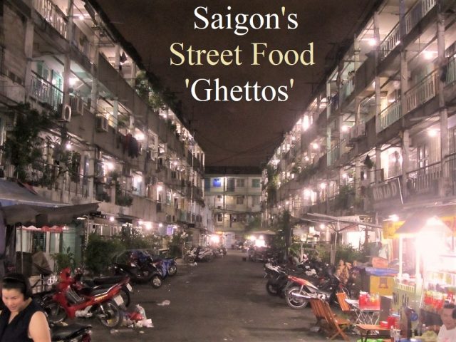 Saigon's Street Food 'Ghettos' – Vietnam Coracle – Independent Travel ...