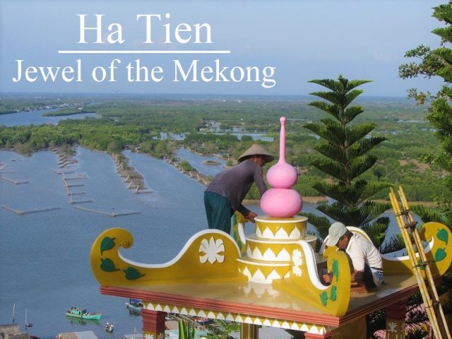 Ha Tien: Jewel of the Mekong Delta – Vietnam Coracle – Independent ...