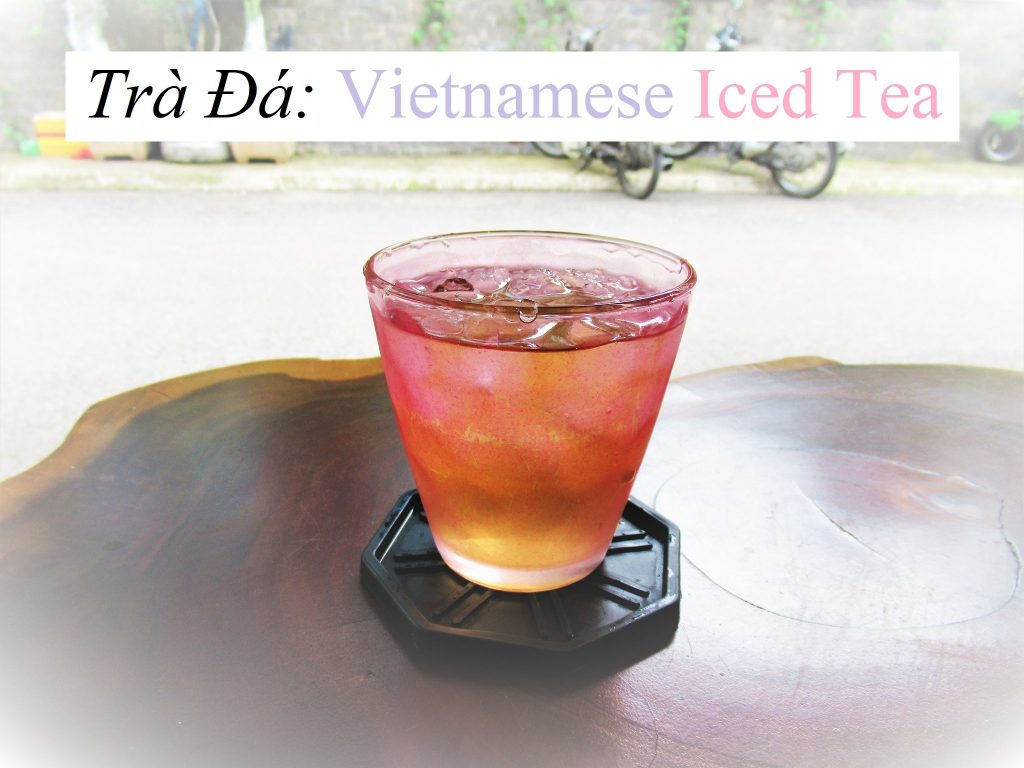 Trà Đá: Vietnamese Iced Tea – Vietnam Coracle – Independent Travel ...